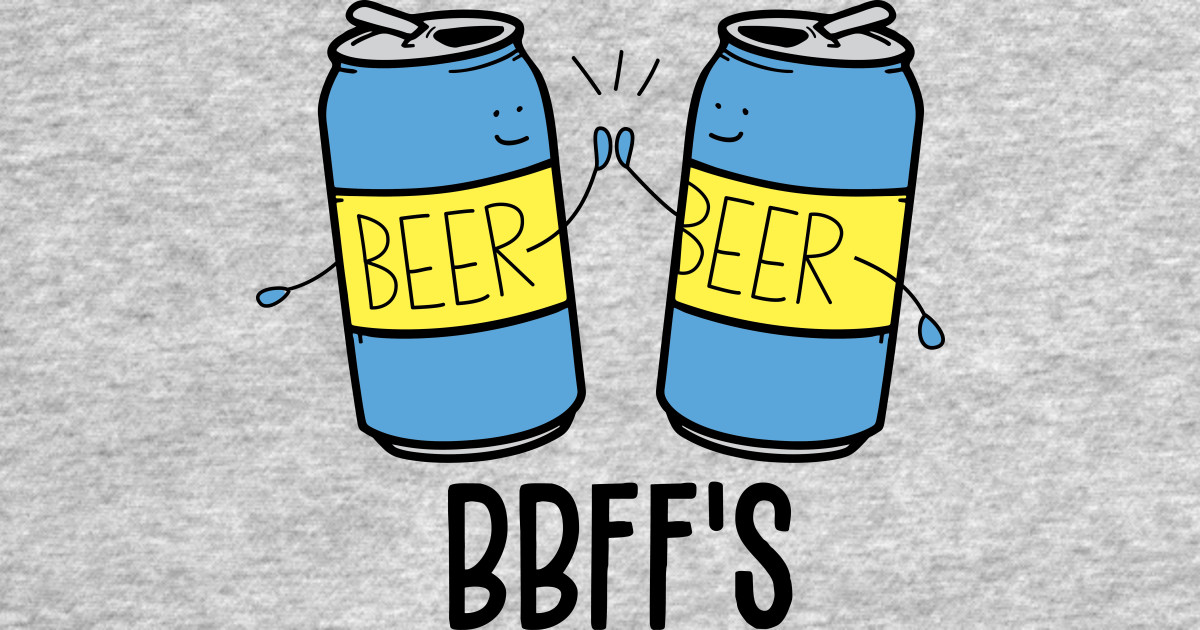 Best Beer Friends Forever - Beer - T-Shirt | TeePublic