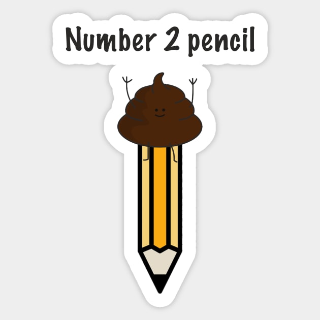 Number 2 Pencil - Number 2 Pencil - Sticker | TeePublic