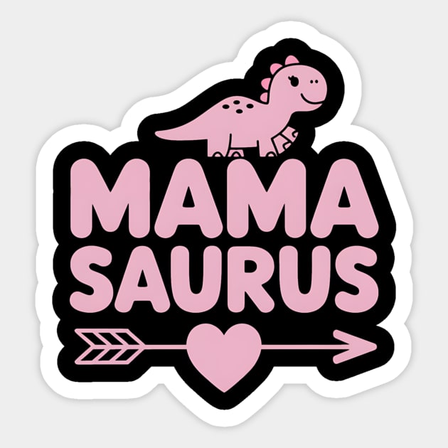 Mamasaurus T Rex Dinosaurus - Mamasaurus - Sticker | TeePublic