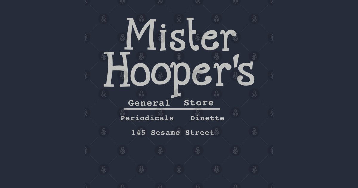 Mister Hooper's General Store - Hoopers Store - T-Shirt | TeePublic