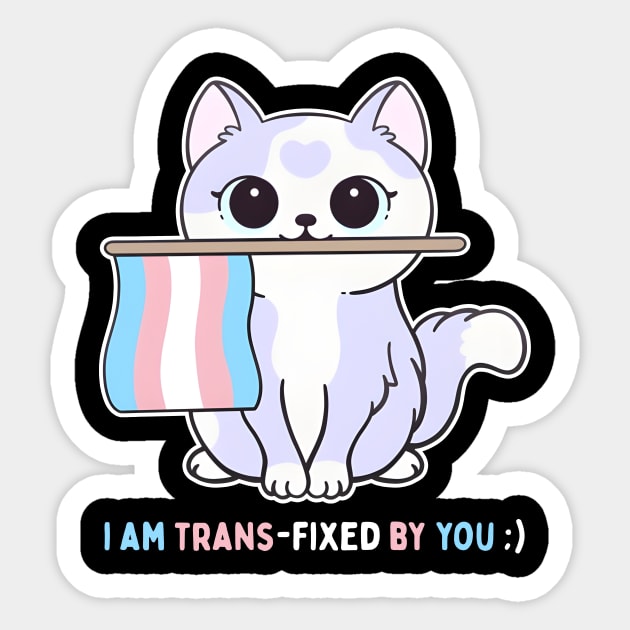 I am trans-fixed by you - Transexual - Sticker | TeePublic
