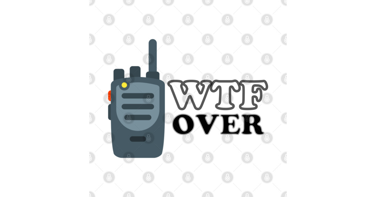 WTF Over - Wtf - T-Shirt | TeePublic