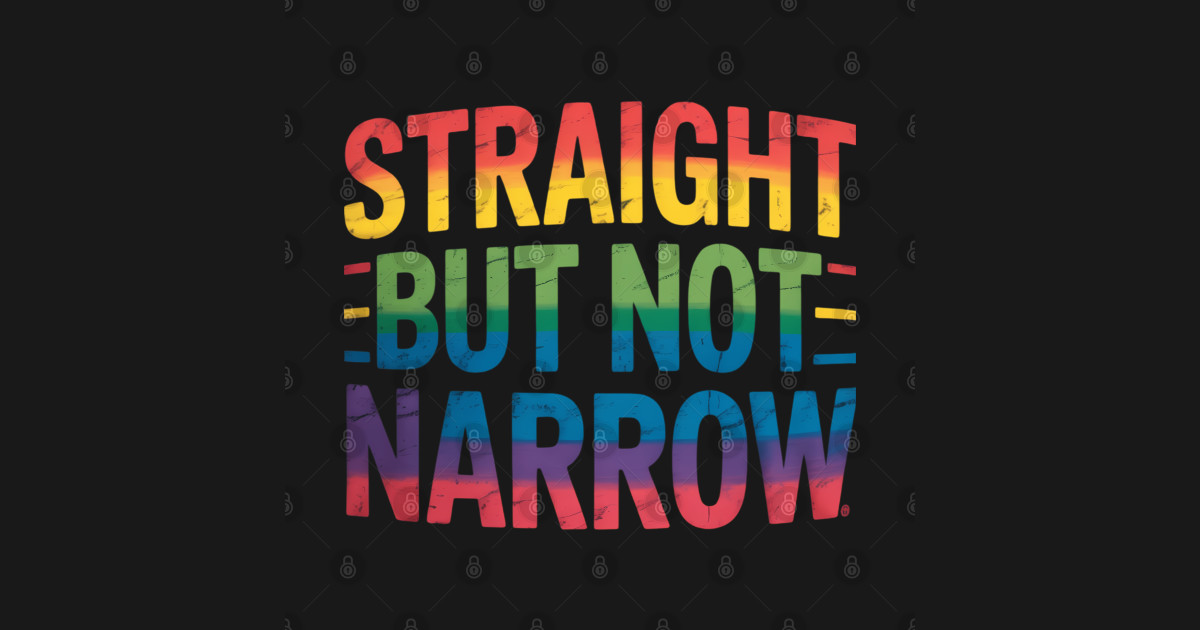 Straight But Not Narrow LGBT Pride - Straight But Not Narrow Lgbt Pride ...