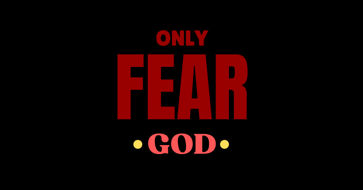 Only Fear God | Christian - Fear God - Sticker | TeePublic