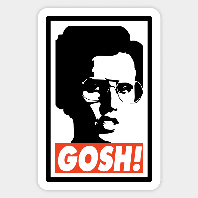 Napoleon Dynamite - Gosh! - Napoleon Dynamite - Sticker | TeePublic