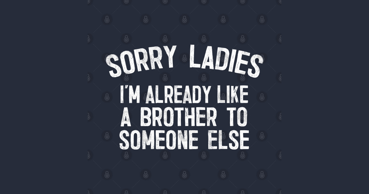 Sorry Ladies ... Meme Nerd Humor Typography Design - Sorry Ladies - T ...