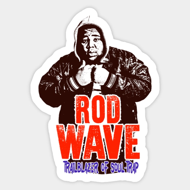 "Chart-Topping Hits, Thanks to Rod Wave" - Rod Wave - Sticker | TeePublic