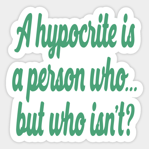 A hypocrite is a person who... but who isn't? v.2 - Don Marquis ...