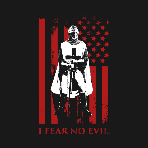 I Fear No Evil | Knights Templar & American Flag - Knights Templar ...