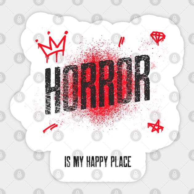 Horror is my happy place - Horror Fan - Sticker | TeePublic