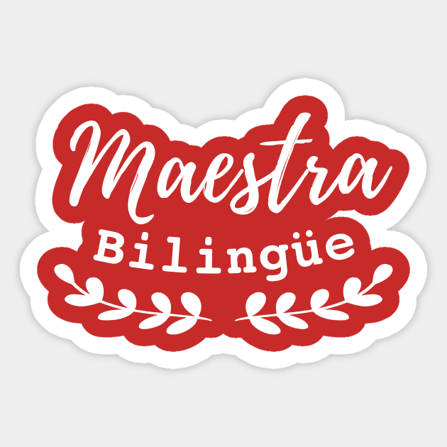 Maestra Bilingüe - Spanish Teacher - Maestra Bilingue - Sticker | TeePublic