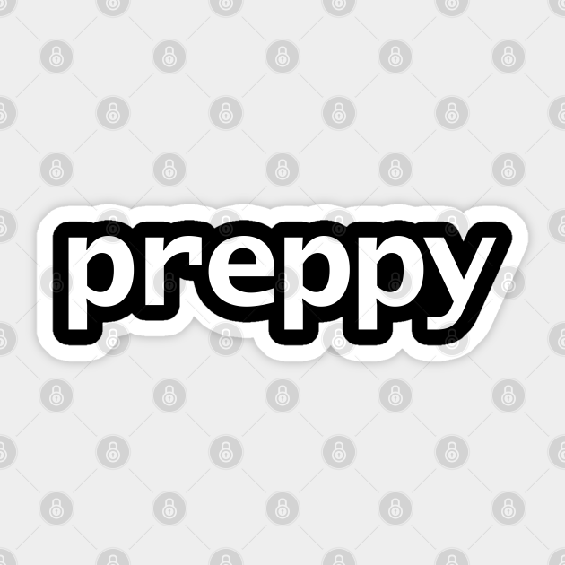 Preppy White Text Typography - Preppy - Sticker | TeePublic
