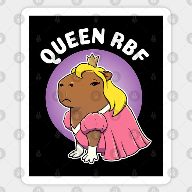 Queen RBF Capybara Princess Costume - Rbf - Sticker | TeePublic