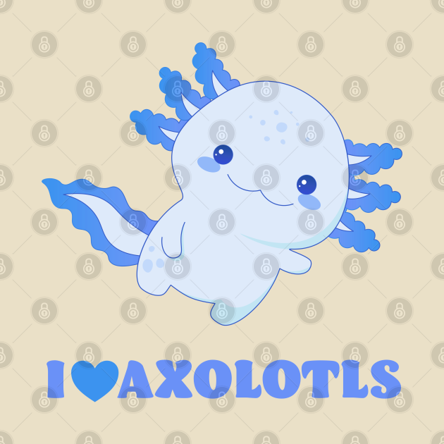 I Love Axolotls - Blue Design - Axolotl Kawaii Style - Pin | TeePublic