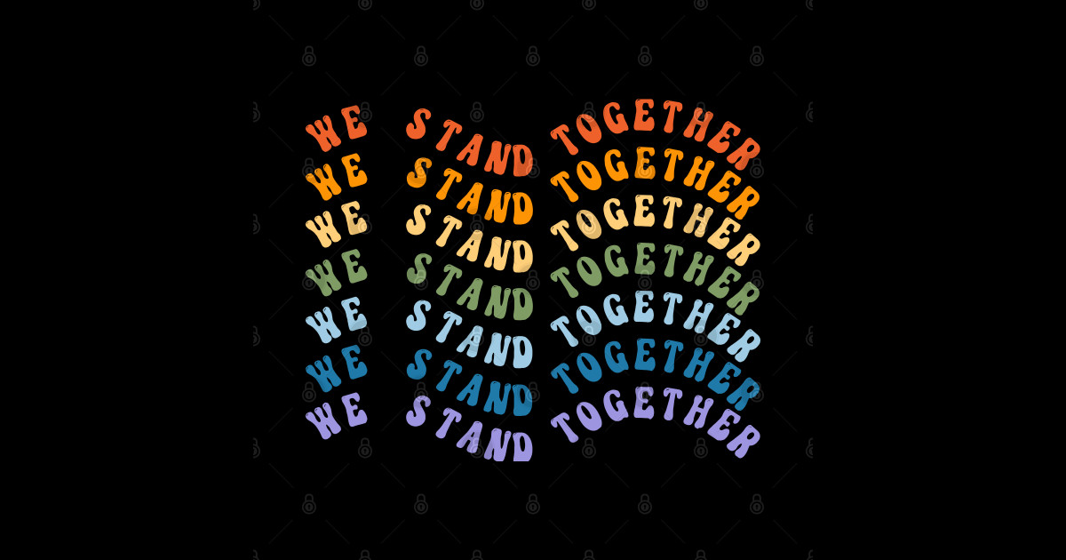 We Stand Together Pride Rainbow - Lgbt Pride - Sticker | TeePublic