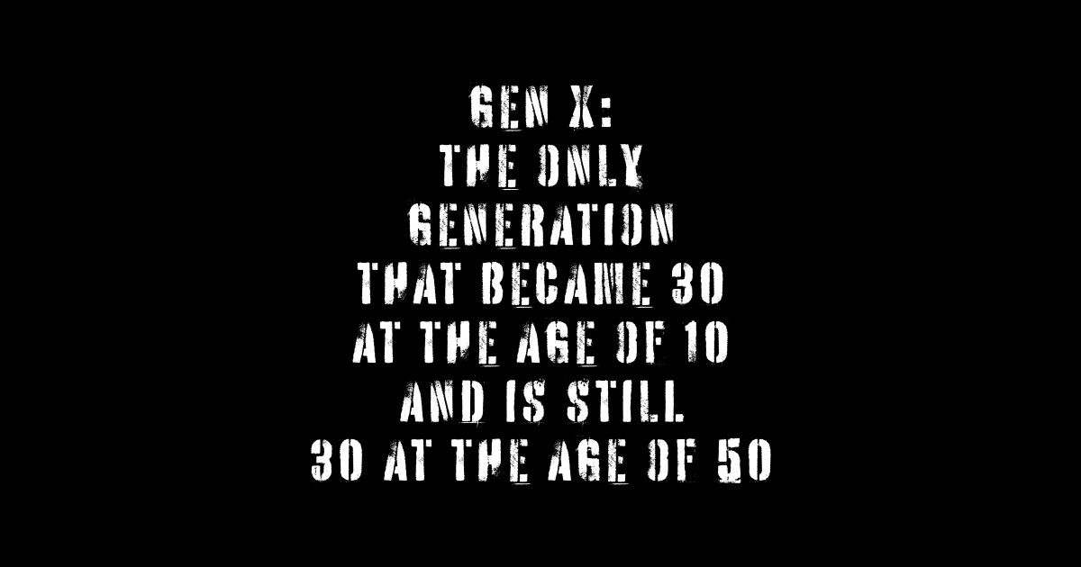 Gen X - Gen Xers - Sticker | TeePublic