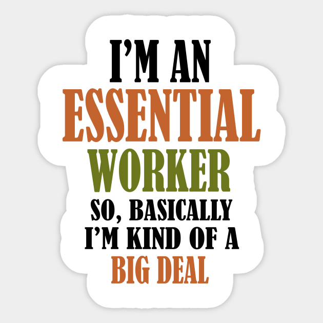i am essential worker - I Am Essential Worker - Sticker | TeePublic