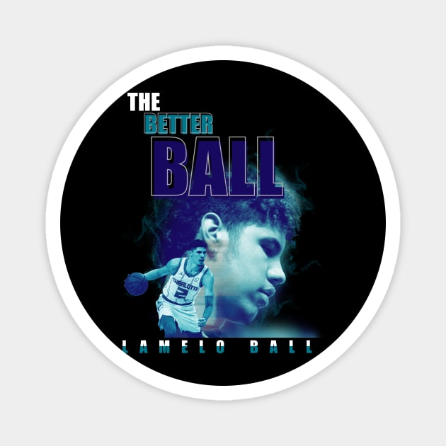 Lamelo Ball - The better ball - Lamelo Ball - Magnet | TeePublic