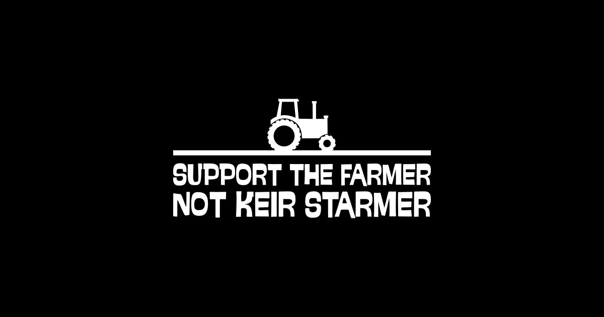 Support the farmer, not Keir Starmer - Keir Starmer - Posters and Art ...