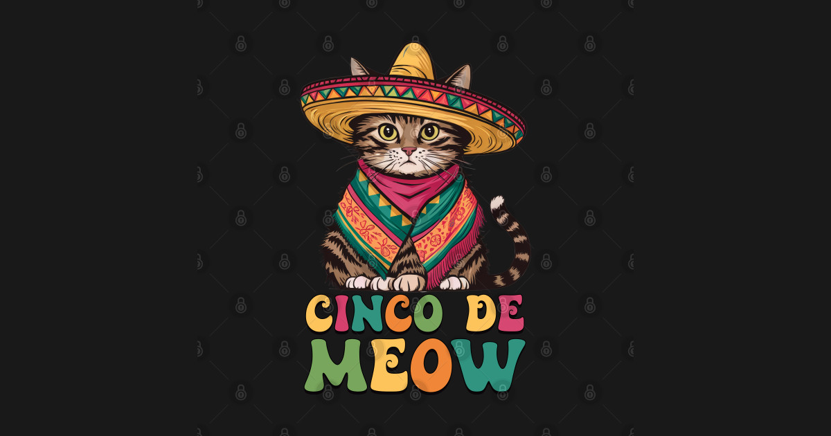 Cinco De Mayo Cat in Sombrero Hat and Poncho Cinco De Meow - Cinco De ...