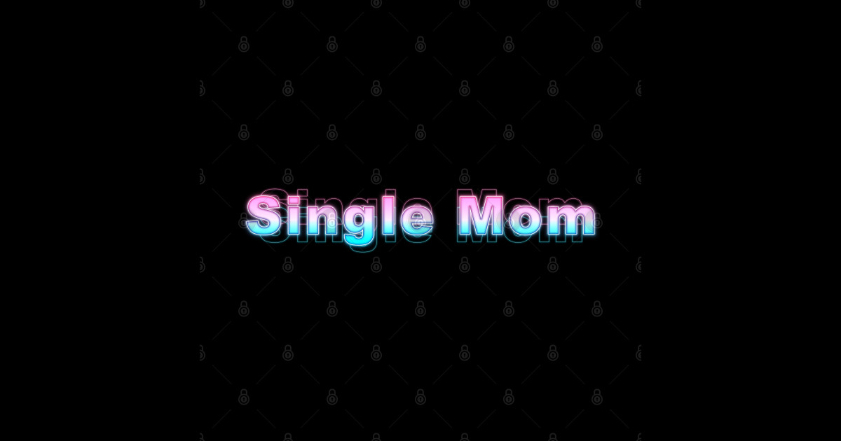 Single Mom - Single Moms - Sticker | TeePublic