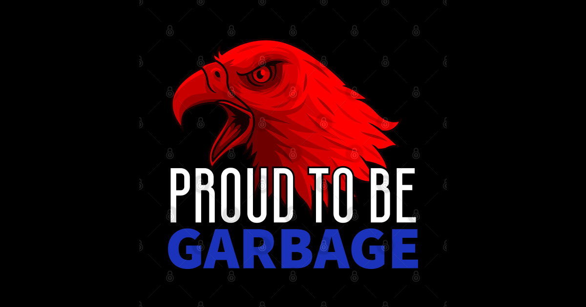 proud-to-be-garbage - Proud To Be Garbage - Sticker | TeePublic