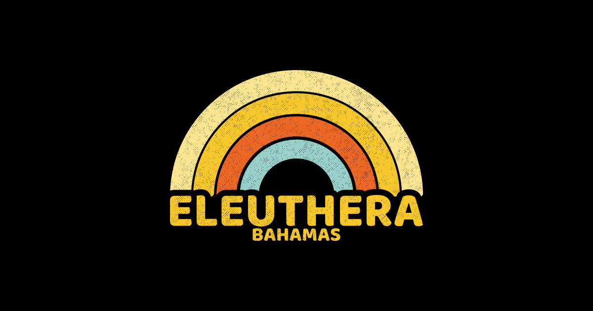 Retro Eleuthera Bahamas - Eleuthera Bahamas - T-Shirt | TeePublic