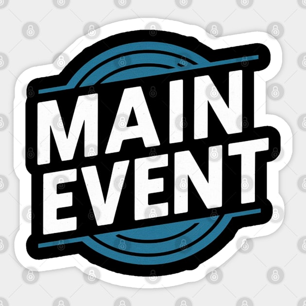 MAIN EVENT | JEY USO MAIN EVENT TIME - Jey Uso - Sticker | TeePublic