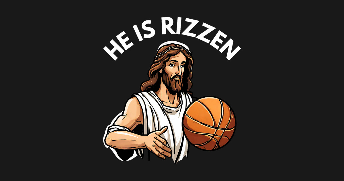 Sport Basketball He is Rizzen Jesus Playing Basketball Funny Sports ...