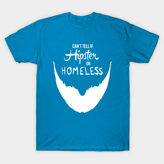 Hipster or Homeless - Lumberjack - T-Shirt | TeePublic