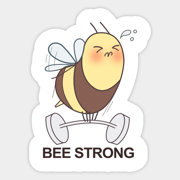 Bee Strong - Cute - Sticker | TeePublic