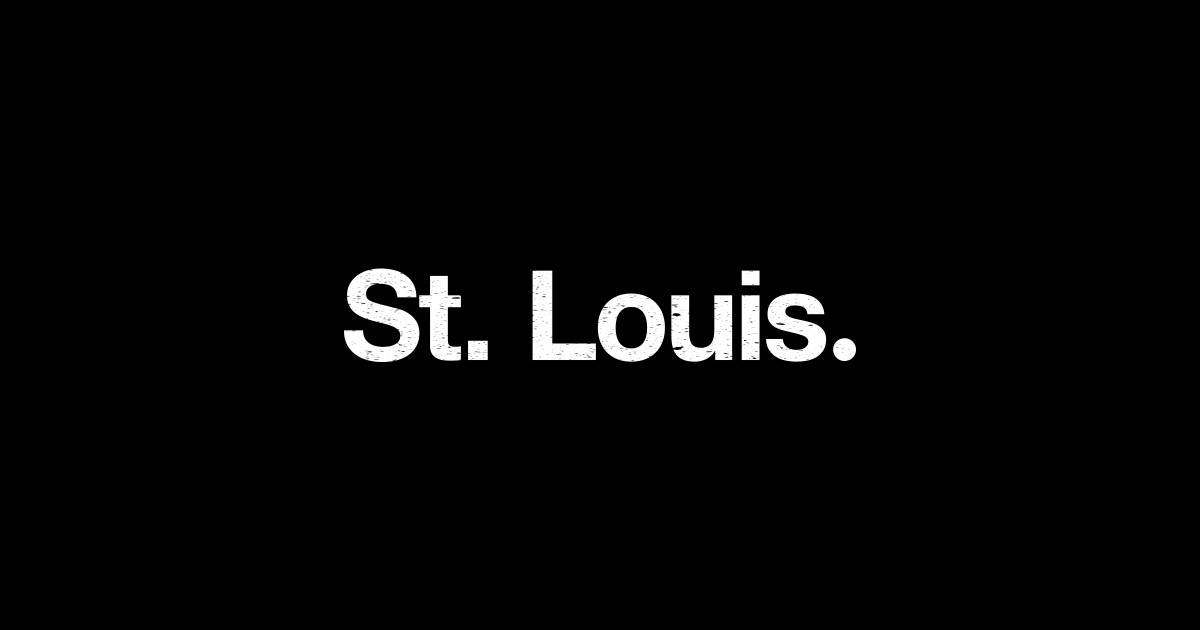 St. Louis. - St Louis - Sticker | TeePublic