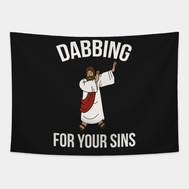 Jesus Christ Dabbing For Your Sins Dab Life Funny - Dab - Tapestry ...