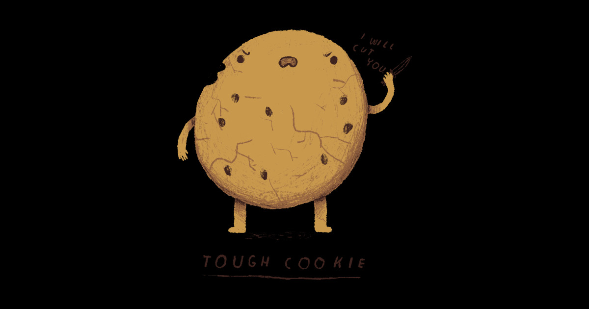 tough cookie. - Tough Cookie - Sticker | TeePublic