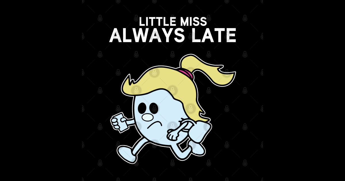 Little Miss Always Late - Funny Quote - Sticker | TeePublic
