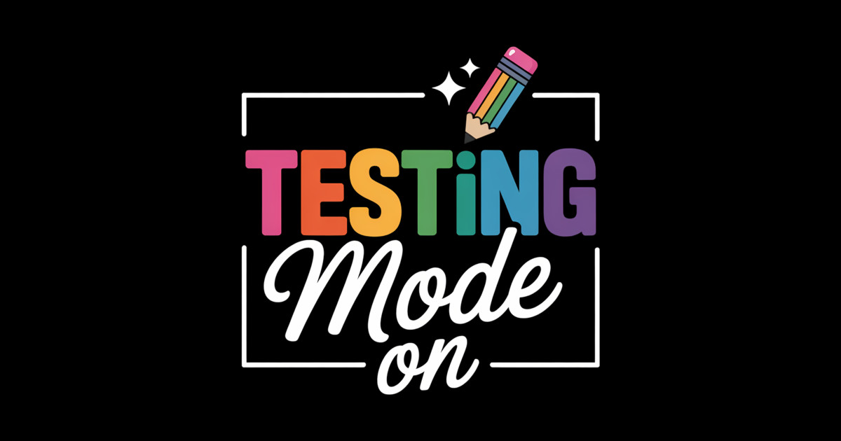 Funny Testing Mode On Testing Day Motivational Teacher Kids - Funny ...