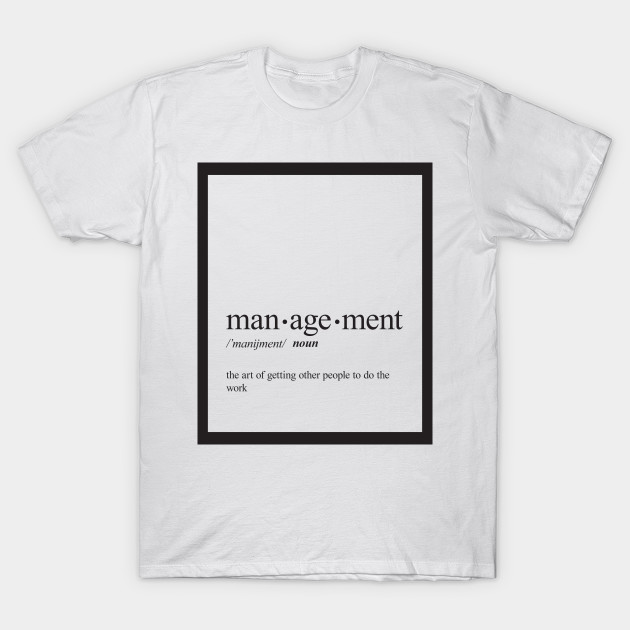 Management - Management - T-Shirt | TeePublic