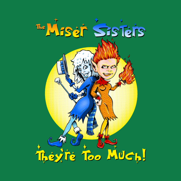 THE MISER SISTERS - Miser Brothers - T-Shirt | TeePublic