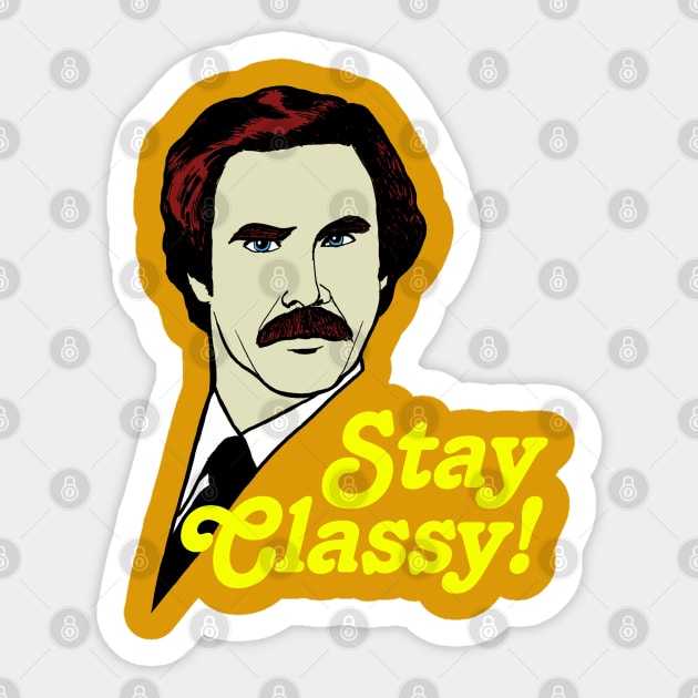 Stay Classy! - Anchorman - Sticker | TeePublic