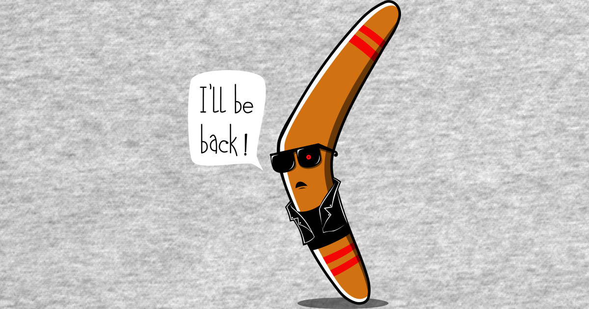 I'll be Back ! - Funny - Hoodie | TeePublic