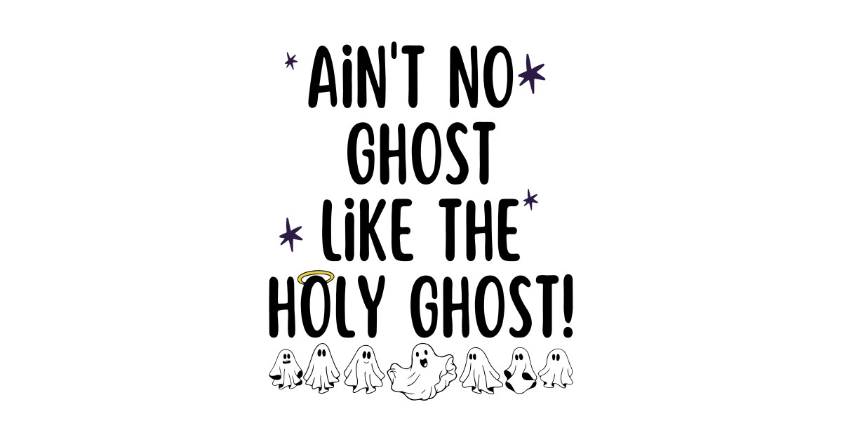 Ain't No Ghost Like The Holy Ghost - Aint No Ghost Like The Holy Ghost ...
