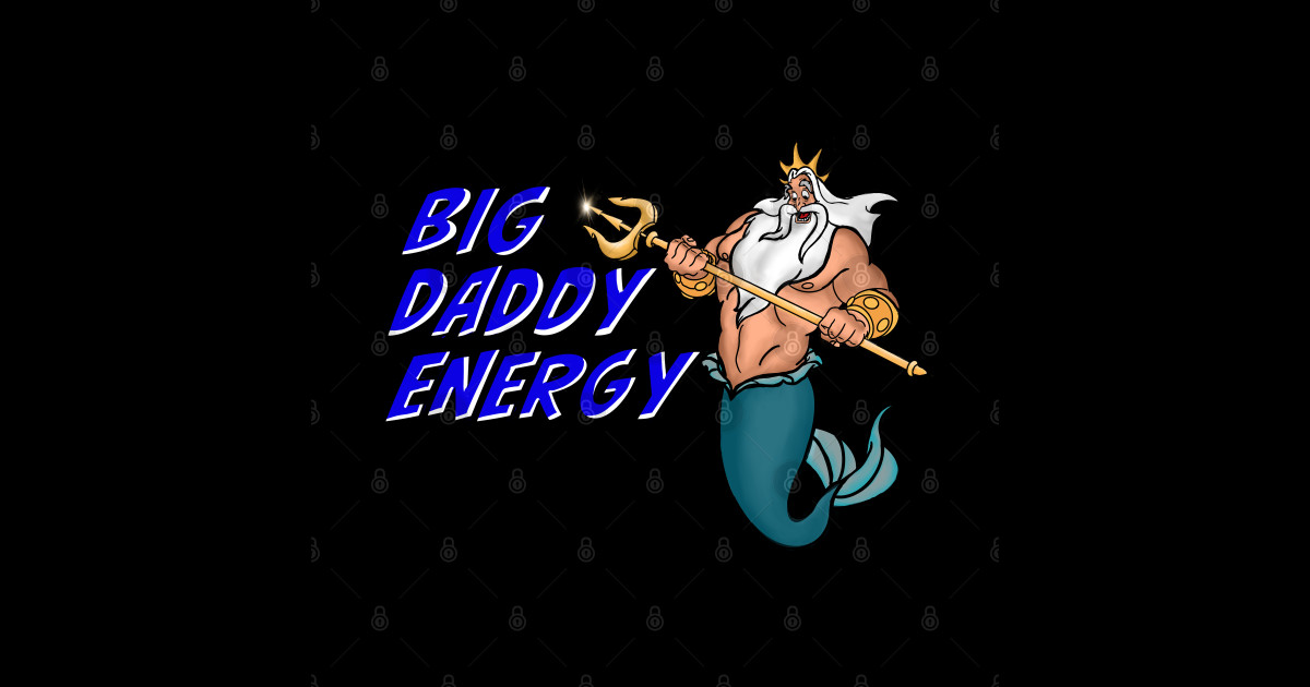 BIG DADDY ENERGY - Triton - Sticker | TeePublic
