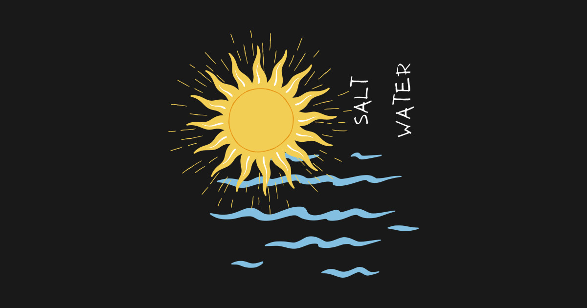 Salt Water - Beach - T-Shirt | TeePublic