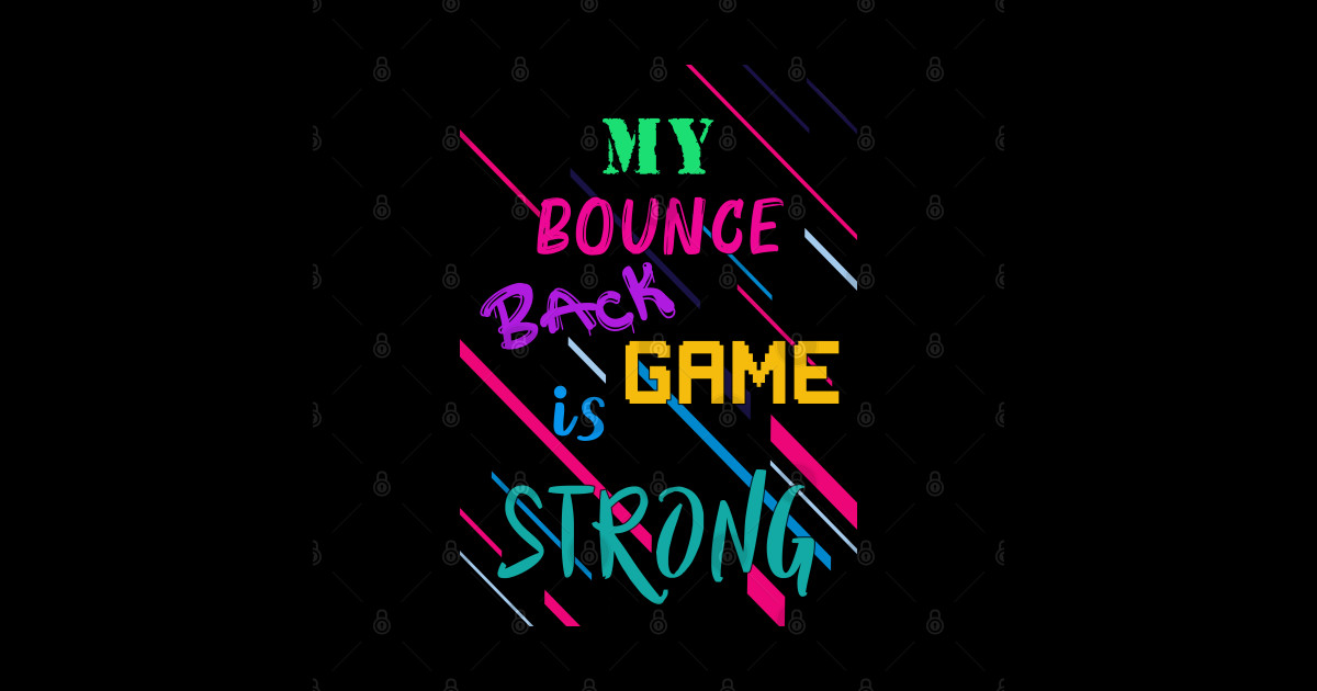 Bounce Back Game - Bounce Back Game - Posters and Art Prints | TeePublic