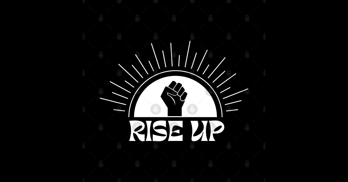Rise Up - Fight The Power Social Justice Fist - Rise Up - Posters and ...
