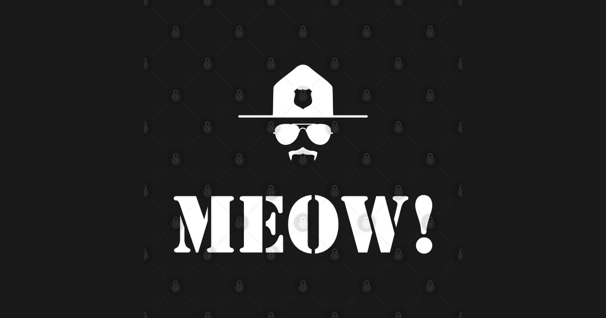 Meow! - Supertroopers - T-Shirt | TeePublic