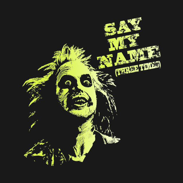 Say my name(three times) - Tim - T-Shirt | TeePublic