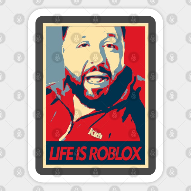 Life Is Roblox - Roblox - Sticker | TeePublic