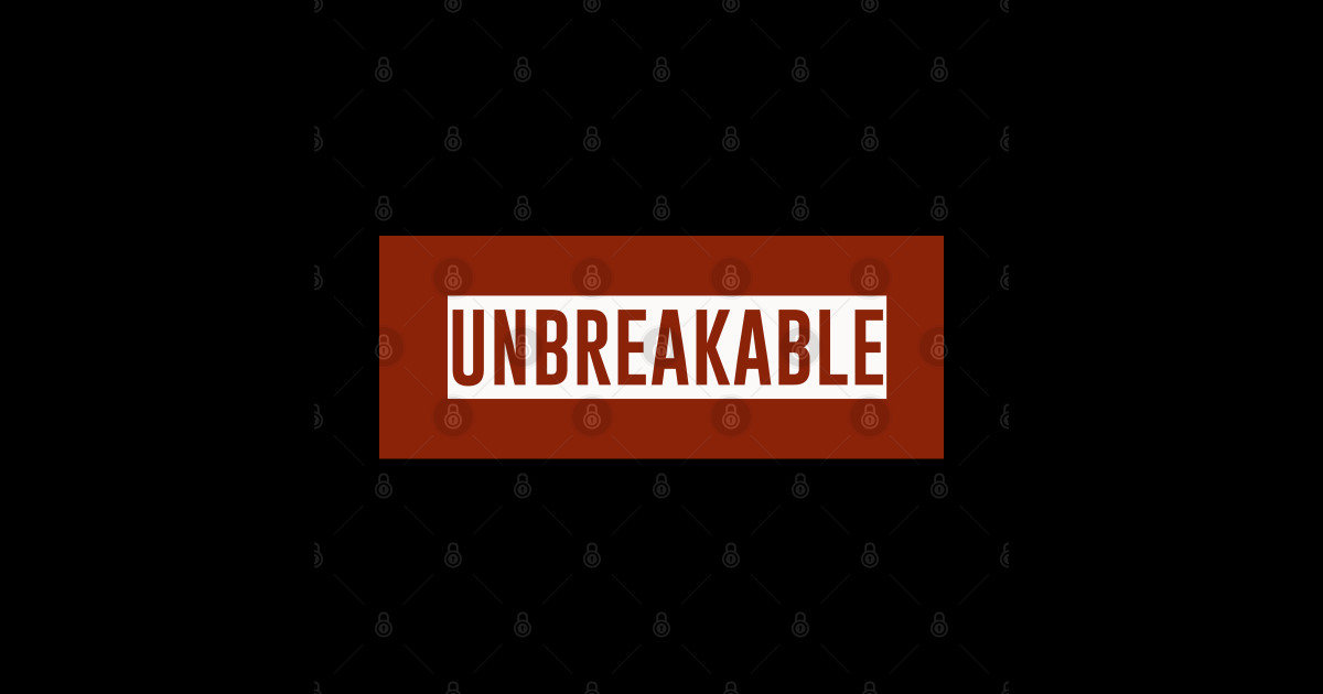 Unbreakable - Unbreakable - Sticker | TeePublic