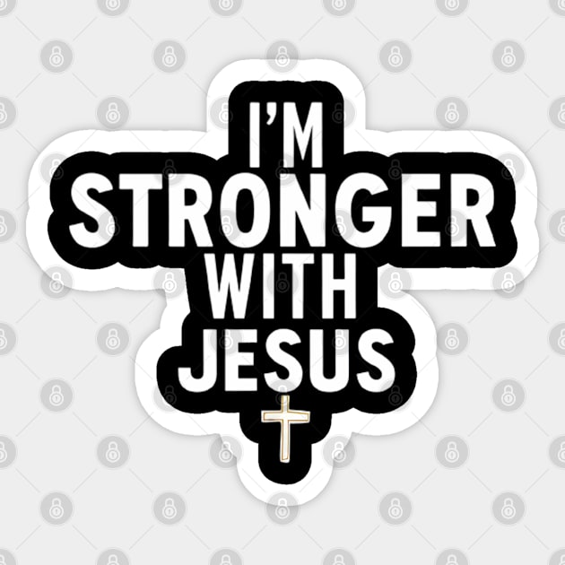 Stronger With Jesus - Christian - Sticker | TeePublic